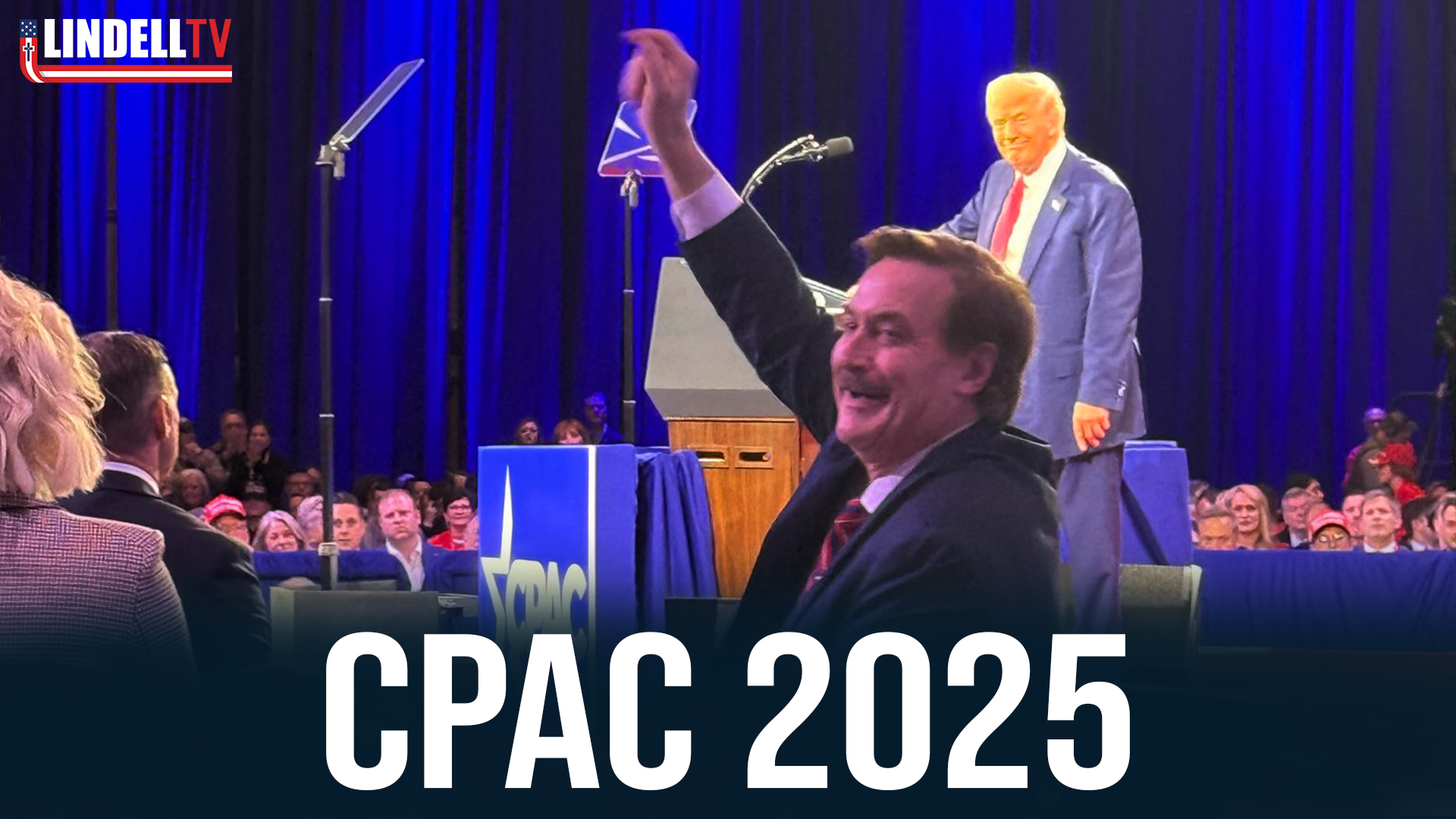 CPAC 2025 - LindellTV