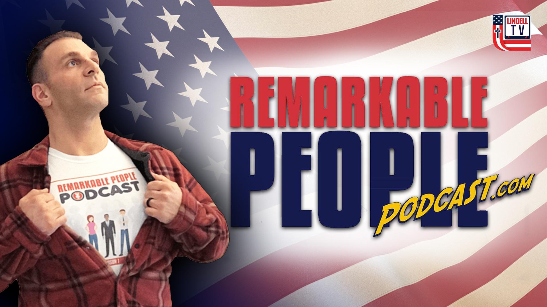 Remarkable People Podcast - LindellTV