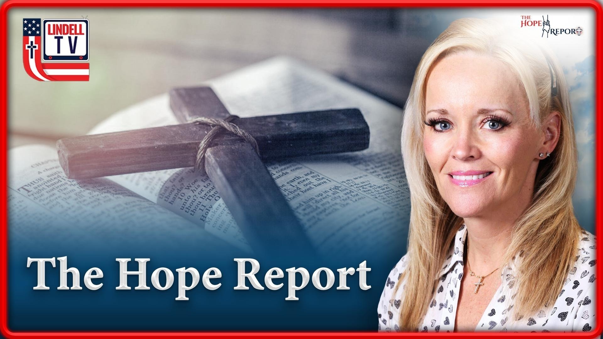 The Hope Report - LindellTV